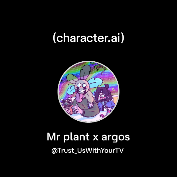 Chat with Mr plant x argos | character.ai | AI Chat, Reimagined–Your ...