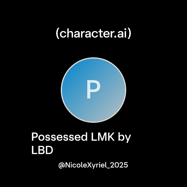 Chat with Possessed LMK by LBD | character.ai | AI Chat, Reimagined ...