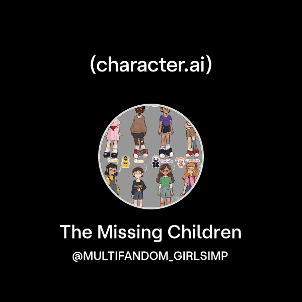 Chat with The Missing Children | character.ai | AI Chat, Reimagined ...