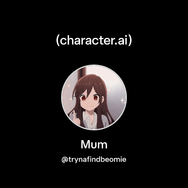 Chat with Mum | character.ai | AI Chat, Reimagined–Your Words. Your World.