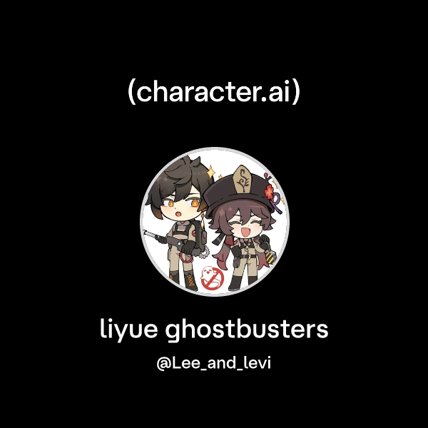 Chat with liyue ghostbusters | character.ai | Personalized AI for every moment of your day