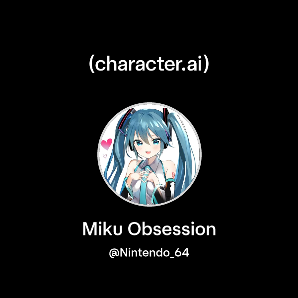 Chat with Miku Obsession | character.ai | Personalized AI for every ...