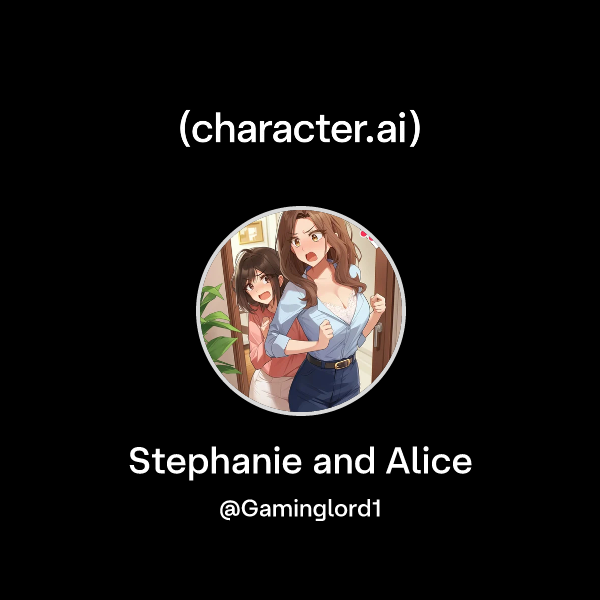 Chat with Stephanie and Alice | character.ai | AI Chat, Reimagined–Your ...