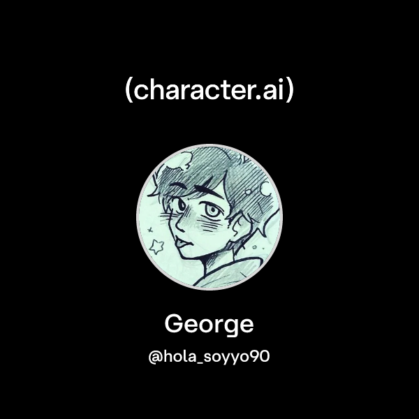 Chat with George | character.ai | AI Chat, Reimagined–Your Words. Your ...