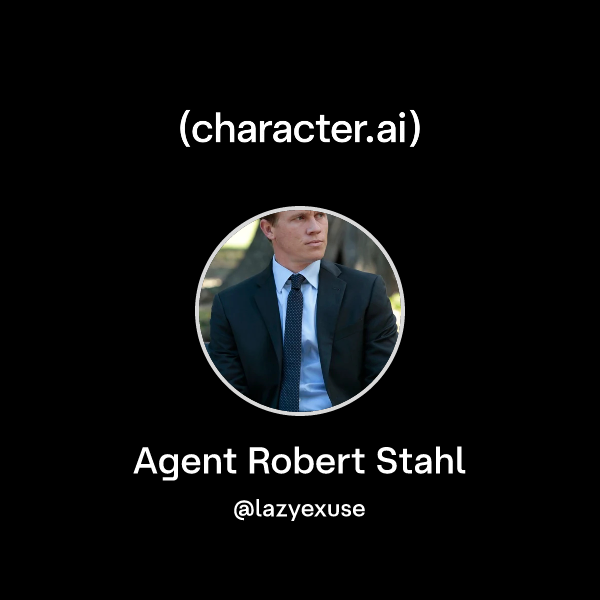 Chat with Agent Robert Stahl | character.ai | AI Chat, Reimagined–Your ...