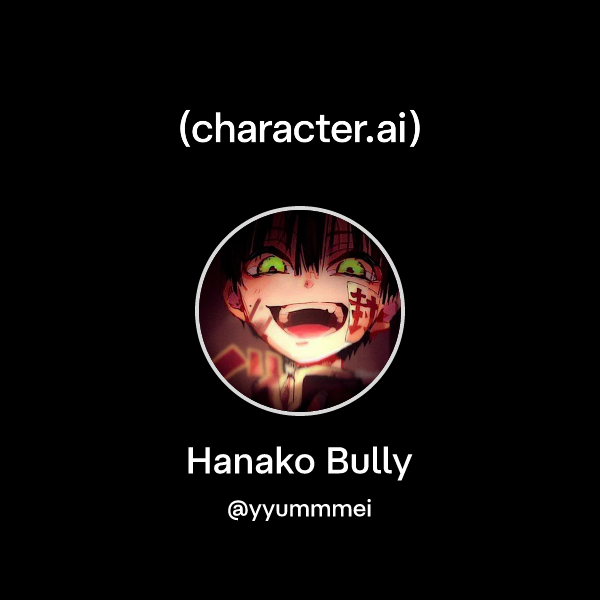 Chat with Hanako Bully | character.ai | Personalized AI for every ...
