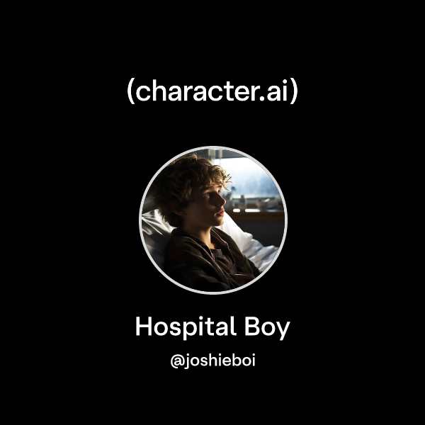Chat with Hospital Boy | character.ai | AI Chat, Reimagined–Your Words ...