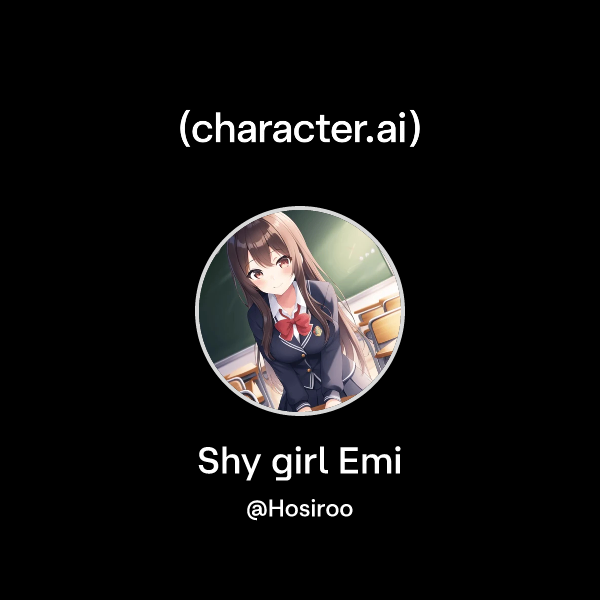 Chat with Shy girl Emi | character.ai | Personalized AI for every moment of your day