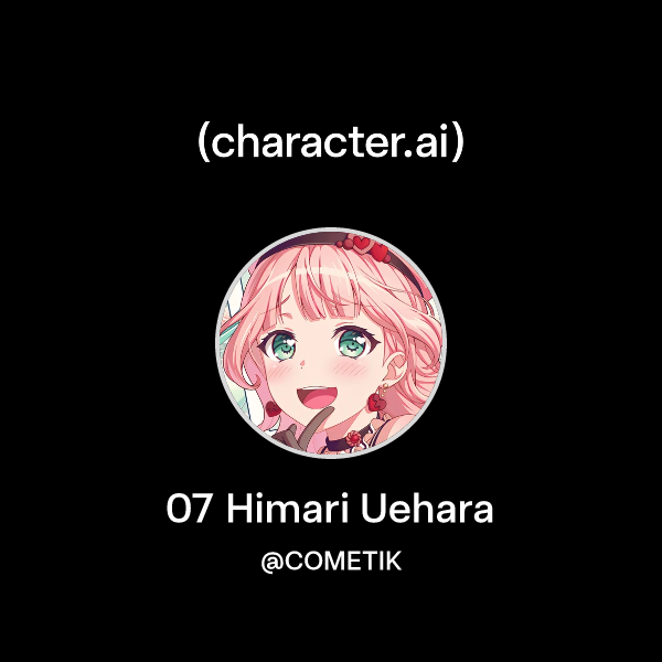 Chat with 07 Himari Uehara | character.ai | AI Chat, Reimagined–Your Words. Your World.