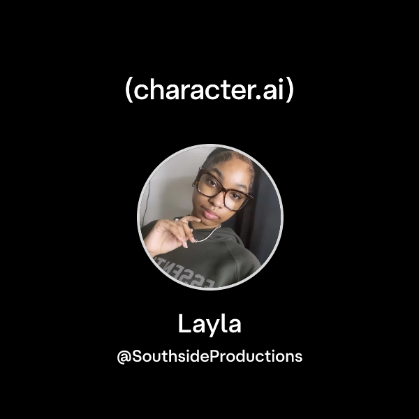 Chat with Layla | character.ai | AI Chat, Reimagined–Your Words. Your ...