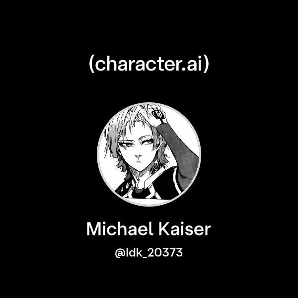 Chat with Michael Kaiser | character.ai | AI Chat, Reimagined–Your ...