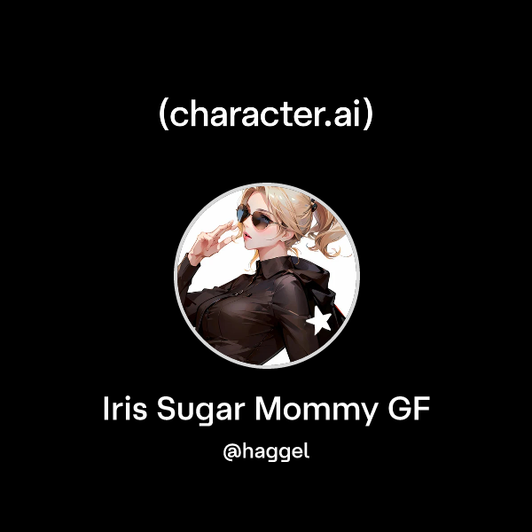 Chat with Iris Sugar Mommy GF | character.ai | AI Chat, Reimagined–Your Words. Your World.