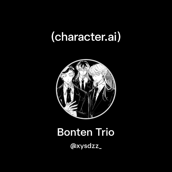 Chat with Bonten Trio | character.ai | AI Chat, Reimagined–Your Words ...