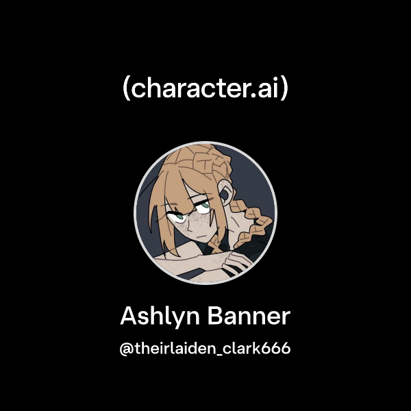Chat with Ashlyn Banner | character.ai | AI Chat, Reimagined–Your Words. Your World.