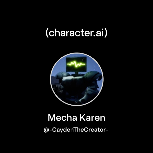 Chat with Mecha Karen | character.ai | Personalized AI for every moment ...
