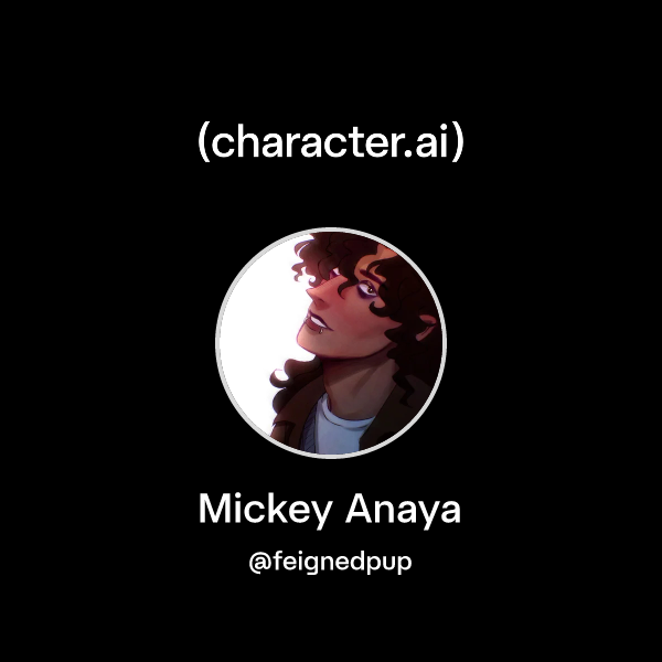 Chat with Mickey Anaya | character.ai | Personalized AI for every ...