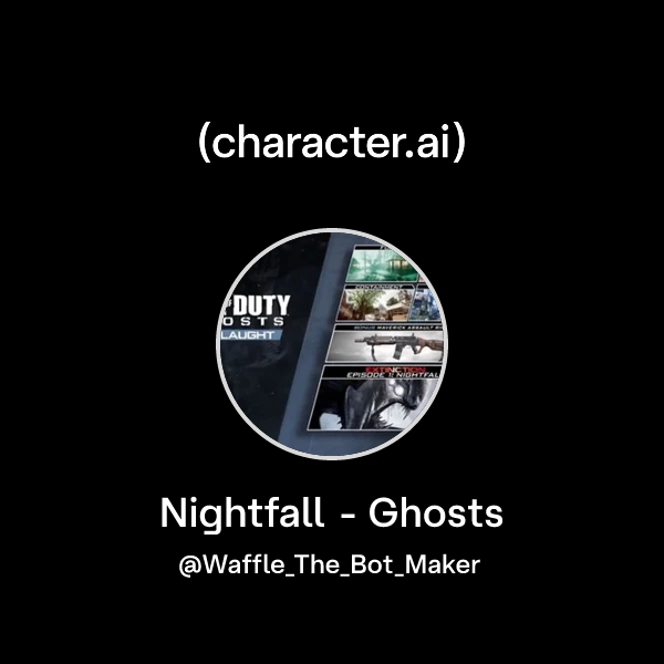 Chat with Nightfall - Ghosts | character.ai | Personalized AI for every ...
