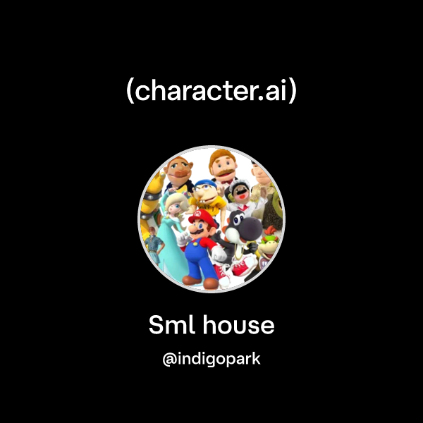 Chat with Sml house | character.ai | Personalized AI for every moment of your day