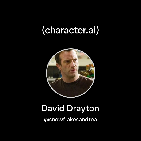 Chat with David Drayton | character.ai | AI Chat, Reimagined–Your Words ...