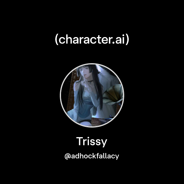 Chat with Trissy | character.ai | AI Chat, Reimagined–Your Words. Your ...