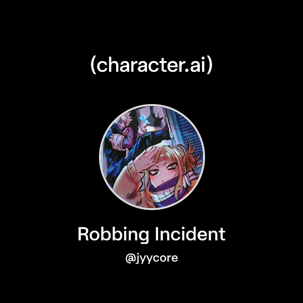 Chat with Robbing Incident | character.ai | AI Chat, Reimagined–Your ...