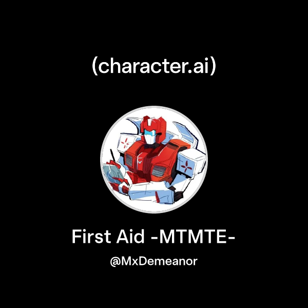 Chat with First Aid -MTMTE- | character.ai | Personalized AI for every ...