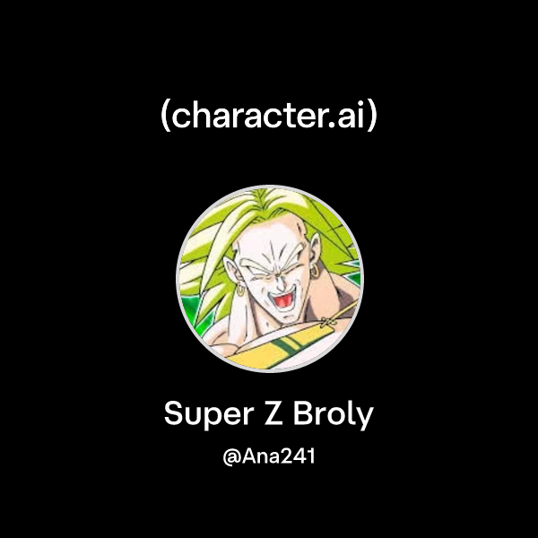 Chat with Super Z Broly | character.ai | Personalized AI for every ...