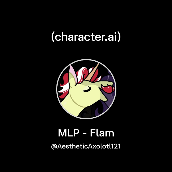 Chat with MLP - Flam | character.ai | AI Chat, Reimagined–Your Words ...