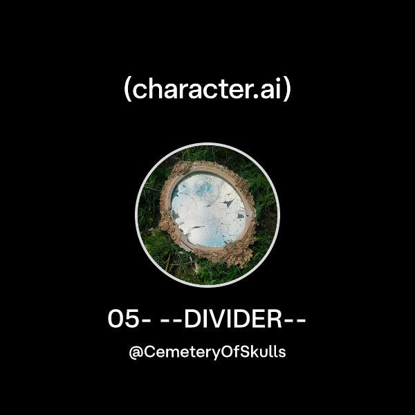 Chat with 05- --DIVIDER-- | character.ai | AI Chat, Reimagined–Your ...