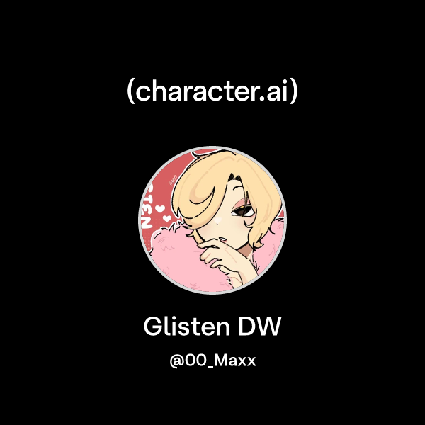 Chat with Glisten DW | character.ai | Personalized AI for every moment ...