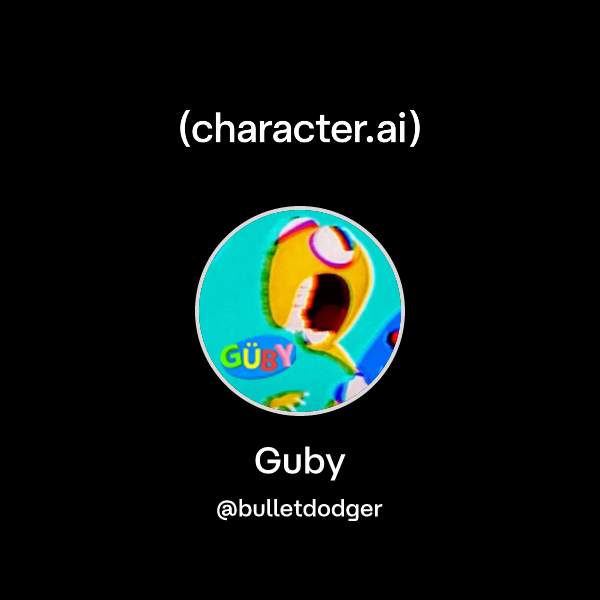 Chat with Guby | character.ai | AI Chat, Reimagined–Your Words. Your World.