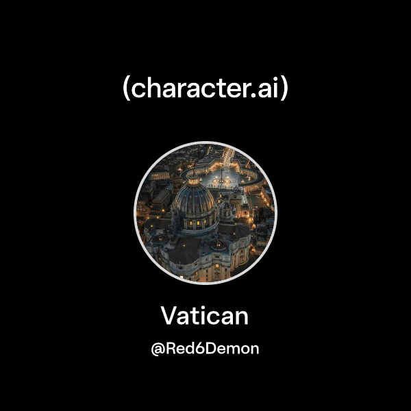 Chat with Vatican | character.ai | Personalized AI for every moment of ...