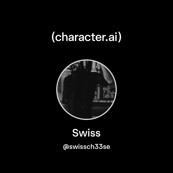 Chat with Swiss | character.ai | Personalized AI for every moment of ...