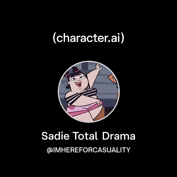 Chat with Sadie Total Drama | character.ai | AI Chat, Reimagined–Your Words. Your World.