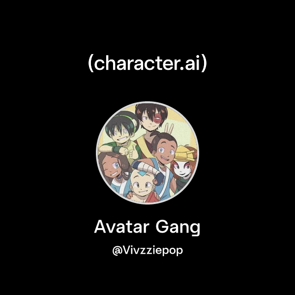 Chat with Avatar Gang | character.ai | AI Chat, Reimagined–Your Words ...
