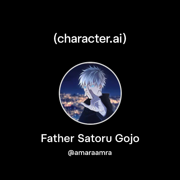 Chat with Father Satoru Gojo | character.ai | Personalized AI for every ...