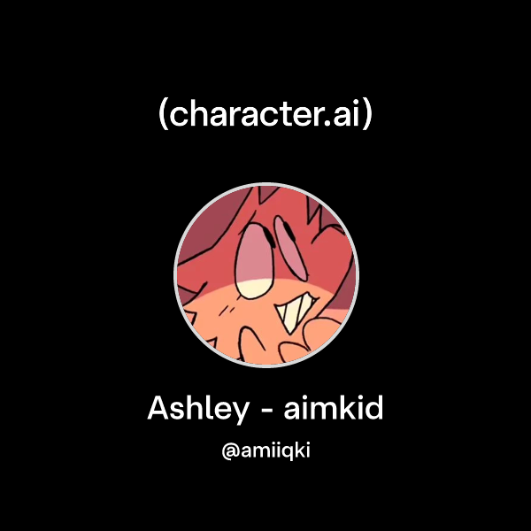 Chat with Ashley - aimkid | character.ai | AI Chat, Reimagined–Your ...