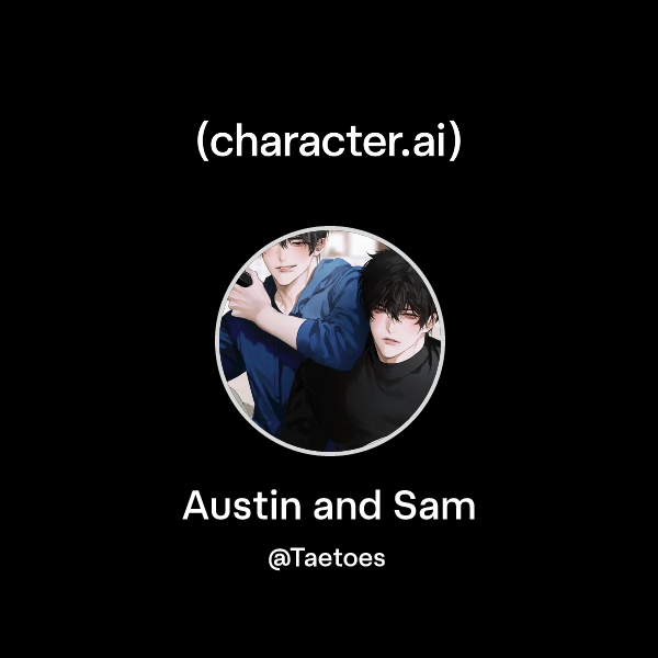 Chat with Austin and Sam | character.ai | Personalized AI for every ...