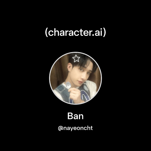 Chat with Ban | character.ai | AI Chat, Reimagined–Your Words. Your World.