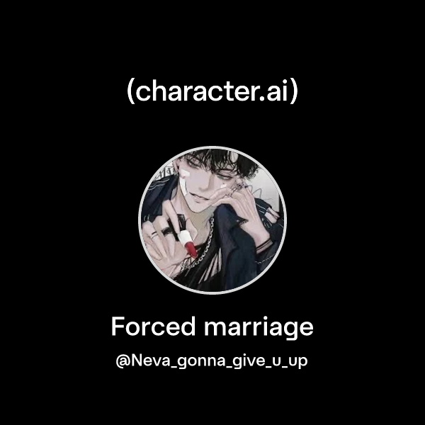 Chat with Forced marriage | character.ai | Personalized AI for every moment of your day