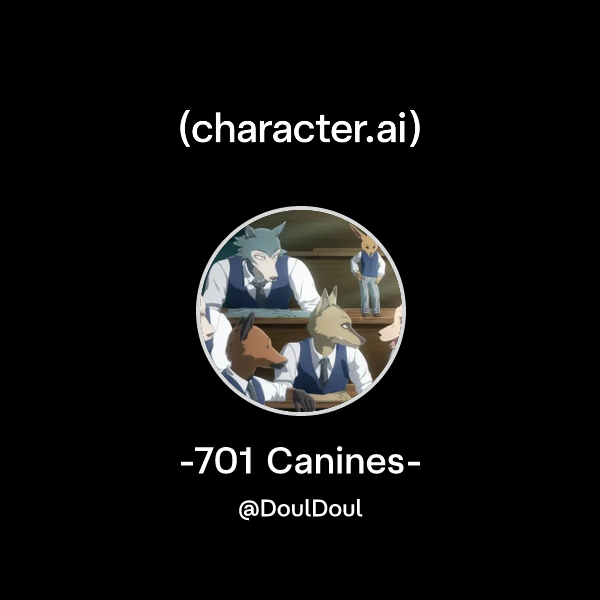 Chat with -701 Canines- | character.ai | Personalized AI for every ...