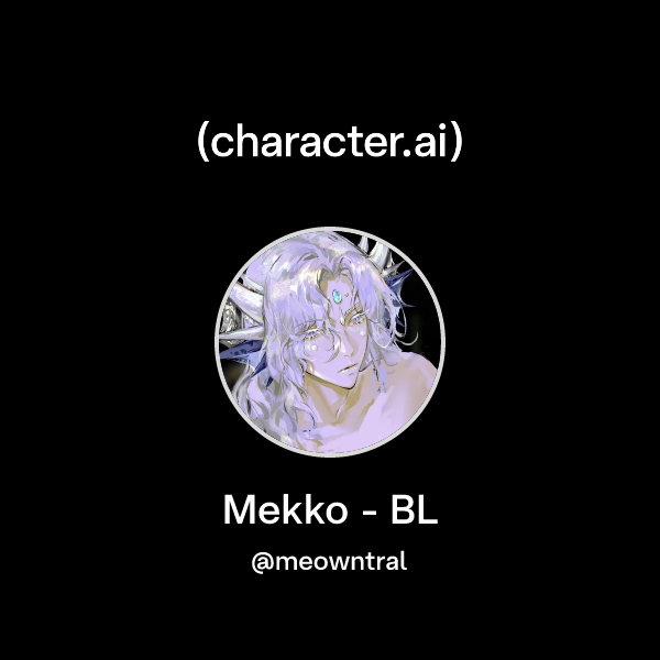 Chat with Mekko - BL | character.ai | AI Chat, Reimagined–Your Words ...