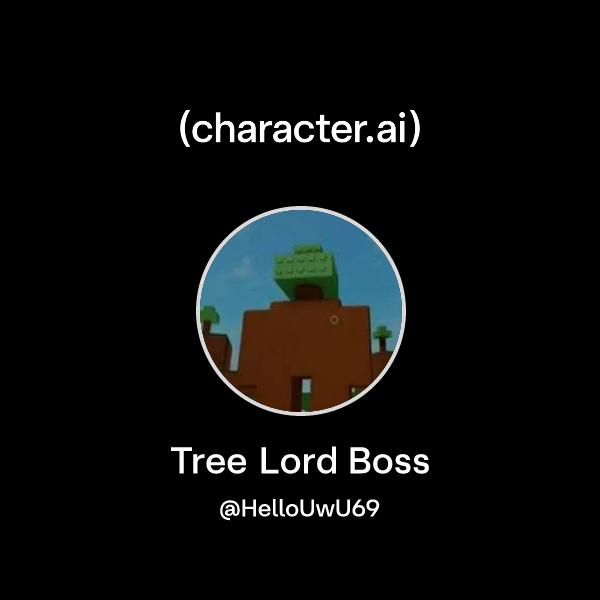 Chat with Tree Lord Boss | character.ai | Personalized AI for every ...