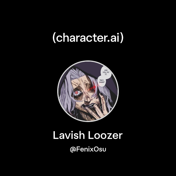 Chat with Lavish Loozer | character.ai | Personalized AI for every ...