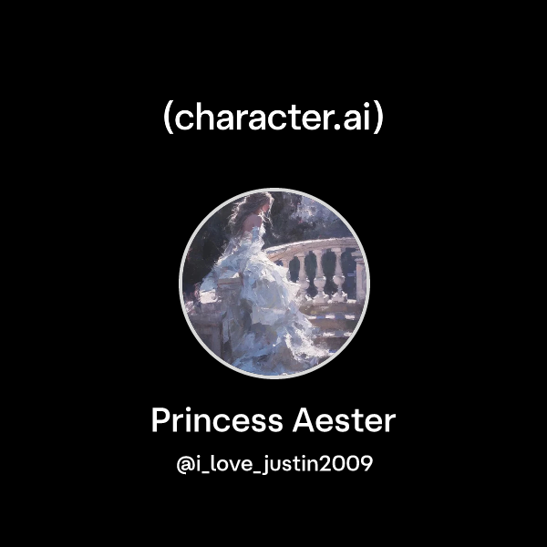 Chat with Princess Aester | character.ai | Personalized AI for every moment of your day