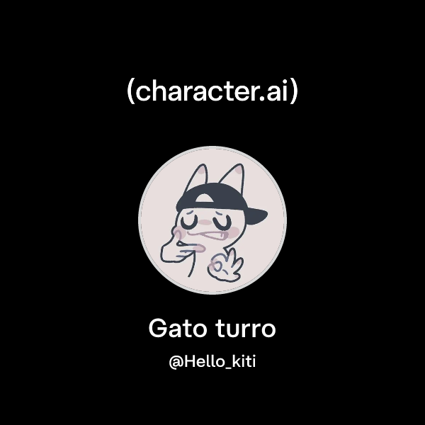 Chat with Gato turro | character.ai | AI Chat, Reimagined–Your Words ...