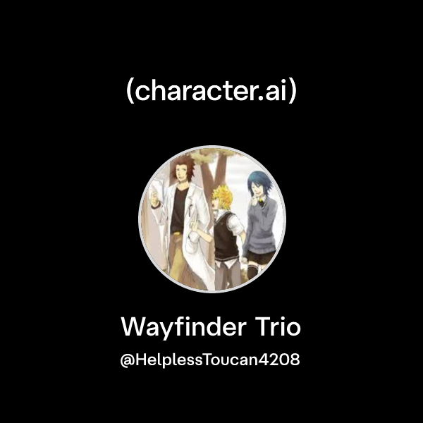 Chat with Wayfinder Trio | character.ai | AI Chat, Reimagined–Your ...
