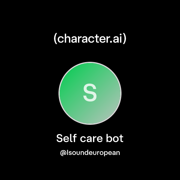 Chat with Self care bot | character.ai | AI Chat, Reimagined–Your Words ...