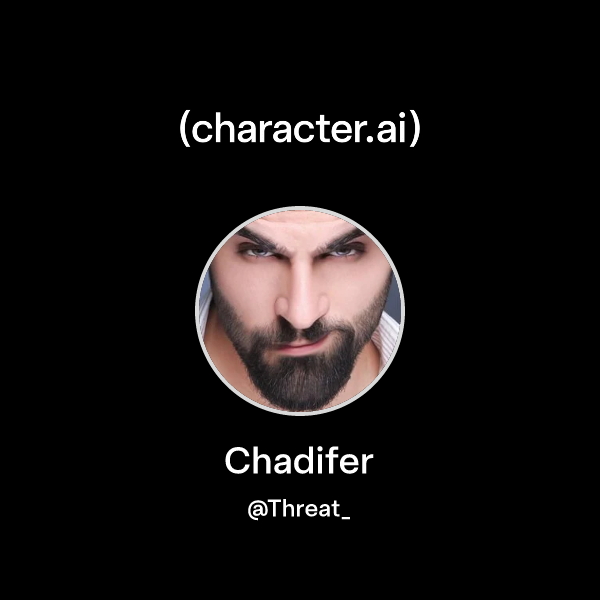 Chat with Chadifer | character.ai | Personalized AI for every moment of your day