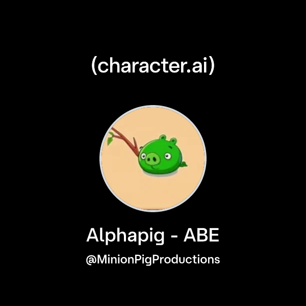 Chat with Alphapig - ABE | character.ai | Personalized AI for every ...